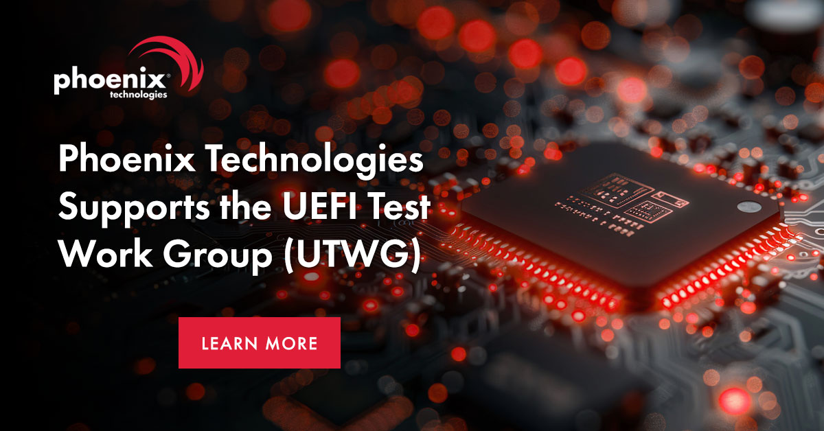 Phoenix Technologies Supports the UEFI Test Work Group (UTWG) - Phoenix ...